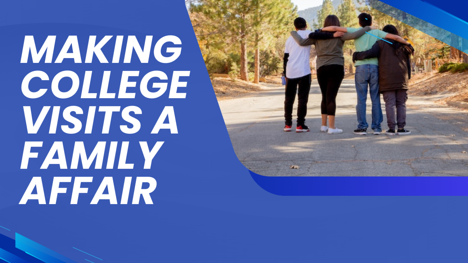 Making College Visits a Family Affair - Parenting for College